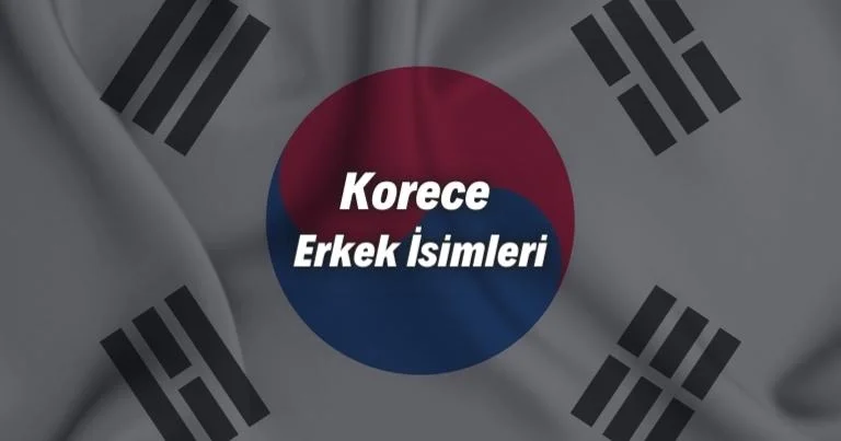 Korece Erkek İsimleri - Korece İsimler ve Anlamları - Gaziantep Son Dakika Haberleri | Gaziantep ...